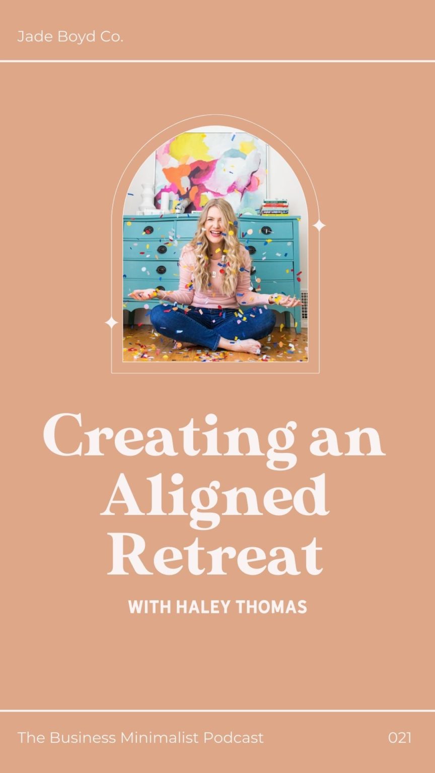 How to Plan an Aligned Retreat with Haley Thomas - Jade Boyd Co.