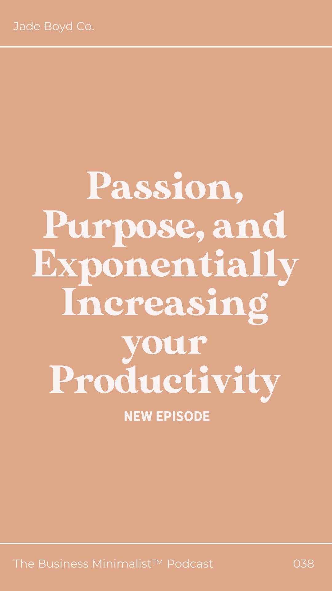 Passion, Purpose, and Exponentially Increasing your Productivity - Jade ...