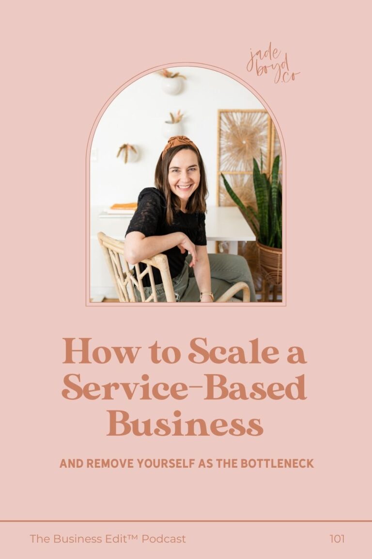 How to Scale a Service-Based Business and Remove yourself as the Bottleneck - Jade Boyd Co.